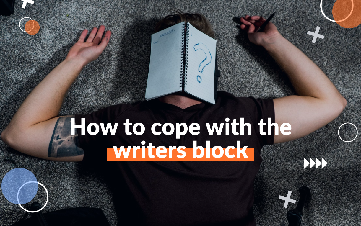 How to Cope with the Writer's Block: Best Tips